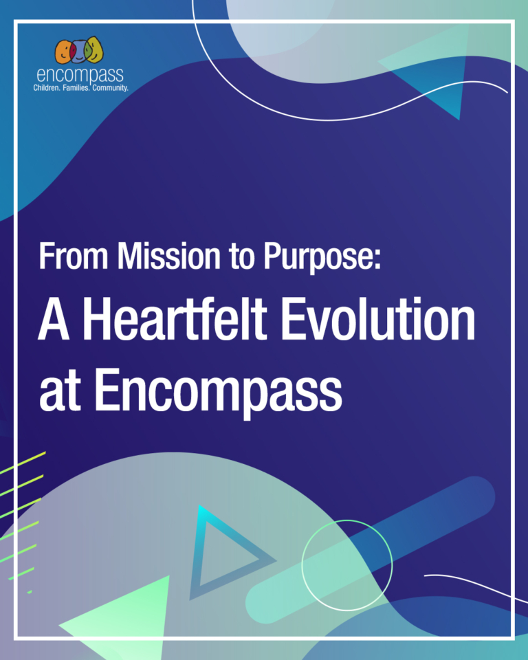 From Mission to Purpose: A Heartfelt Evolution at Encompass - Encompass